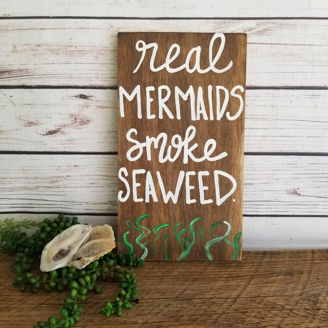 Mermaid Wooden Sign, Mermaid Decor, Mermaids Smoke Seaweed, 420 Gift ...