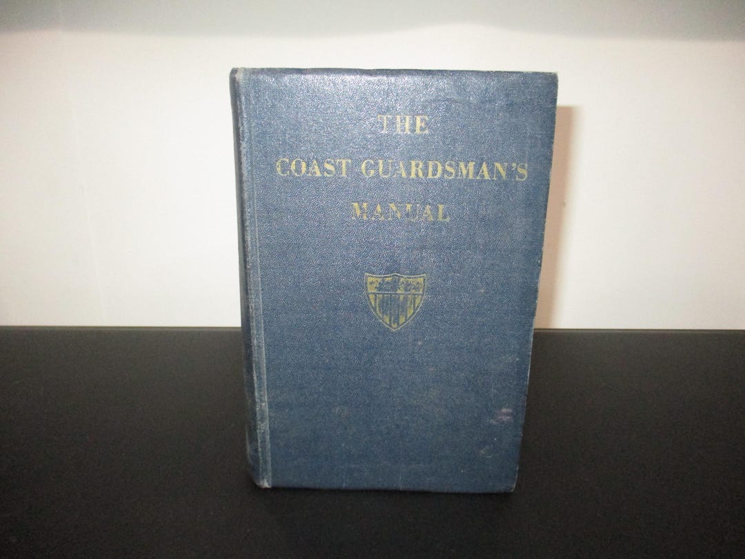 Vintage 1958 Hard Cover Book the Coast Guardsman's Manual US Naval ...