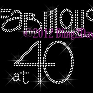 Fabulous at 40 - Custom Color Iron on Birthday Rhinestone Transfer ...