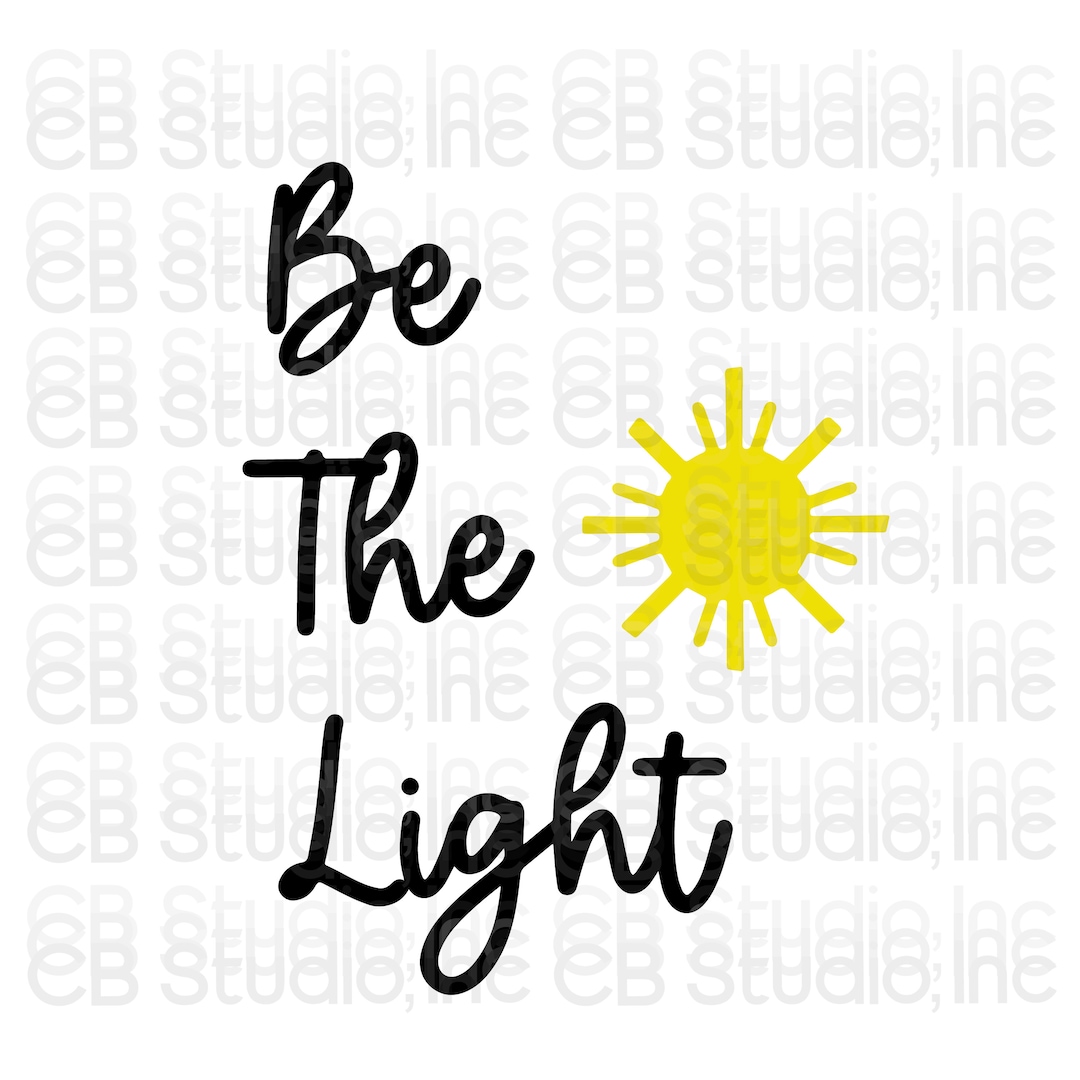 Be the Light - Sun Design *SVG & PNG Digital Download* - Etsy