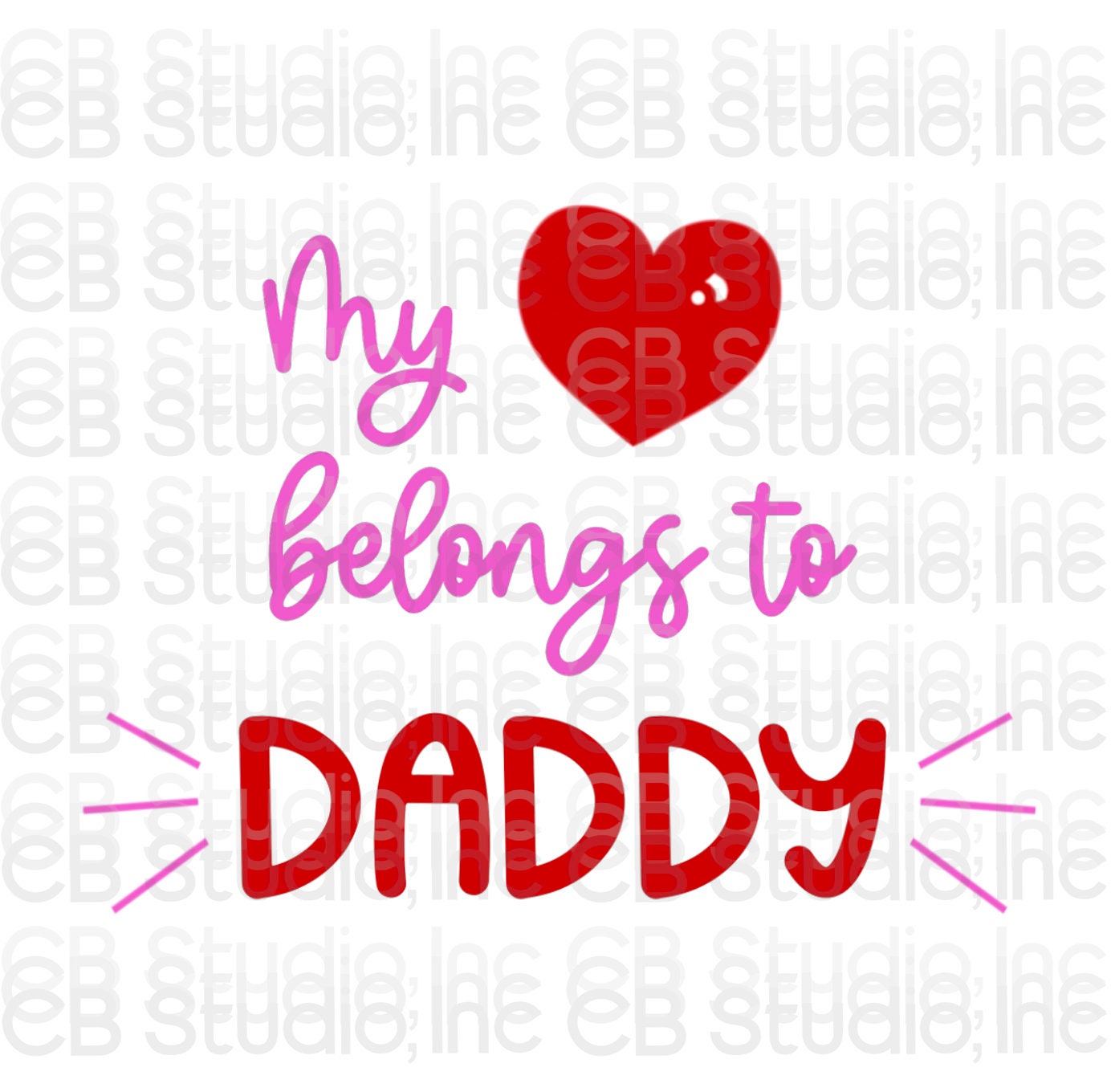 My Heart Belongs to Daddy *SVG & PNG Digital Download* - Etsy