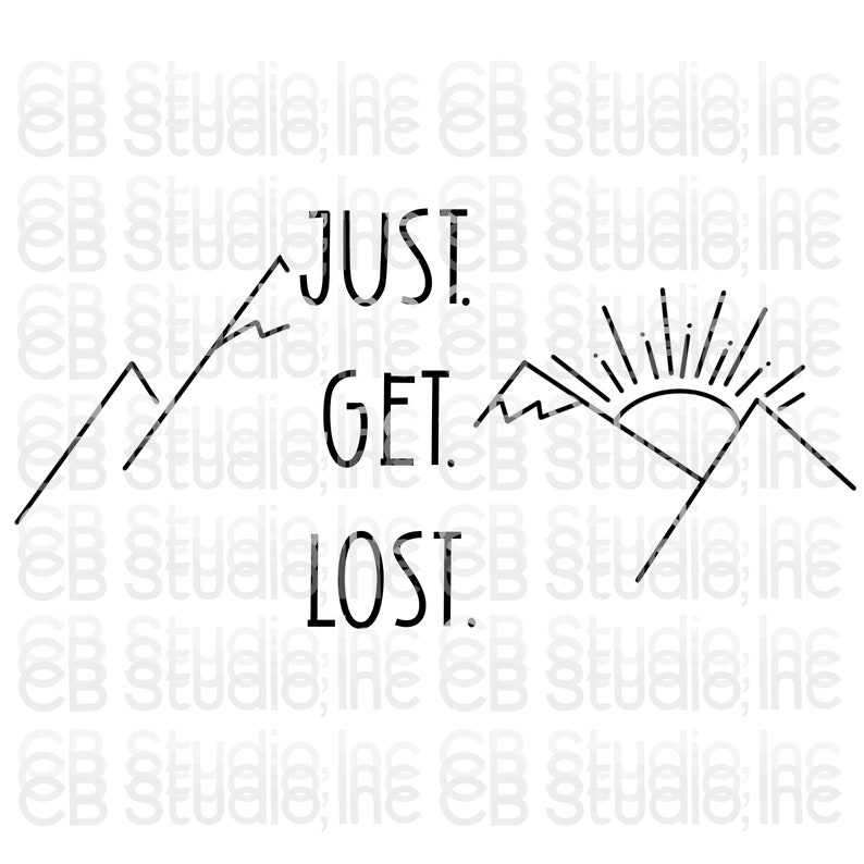 Just Get Lost SVG & PNG Digital Download - Etsy