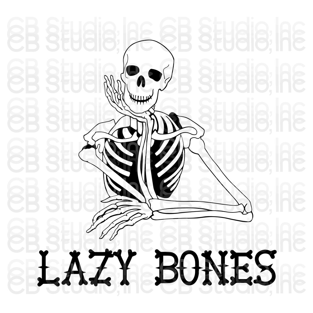Lazy Bones - Skeleton Design *SVG & PNG Digital Download* - Etsy