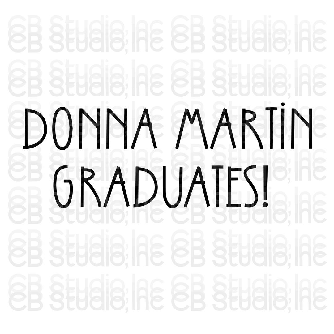 Donna Martin Graduates! *SVG & PNG Digital Download* - Etsy