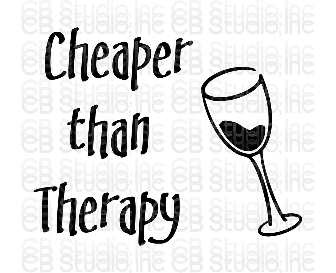 Cheaper Than Therapy *SVG & PNG Digital Download* - Etsy