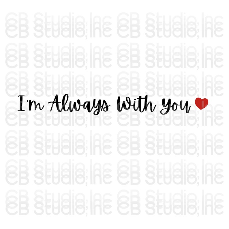 I'm Always With You - Heart Design *SVG & PNG Digital Download* - Etsy