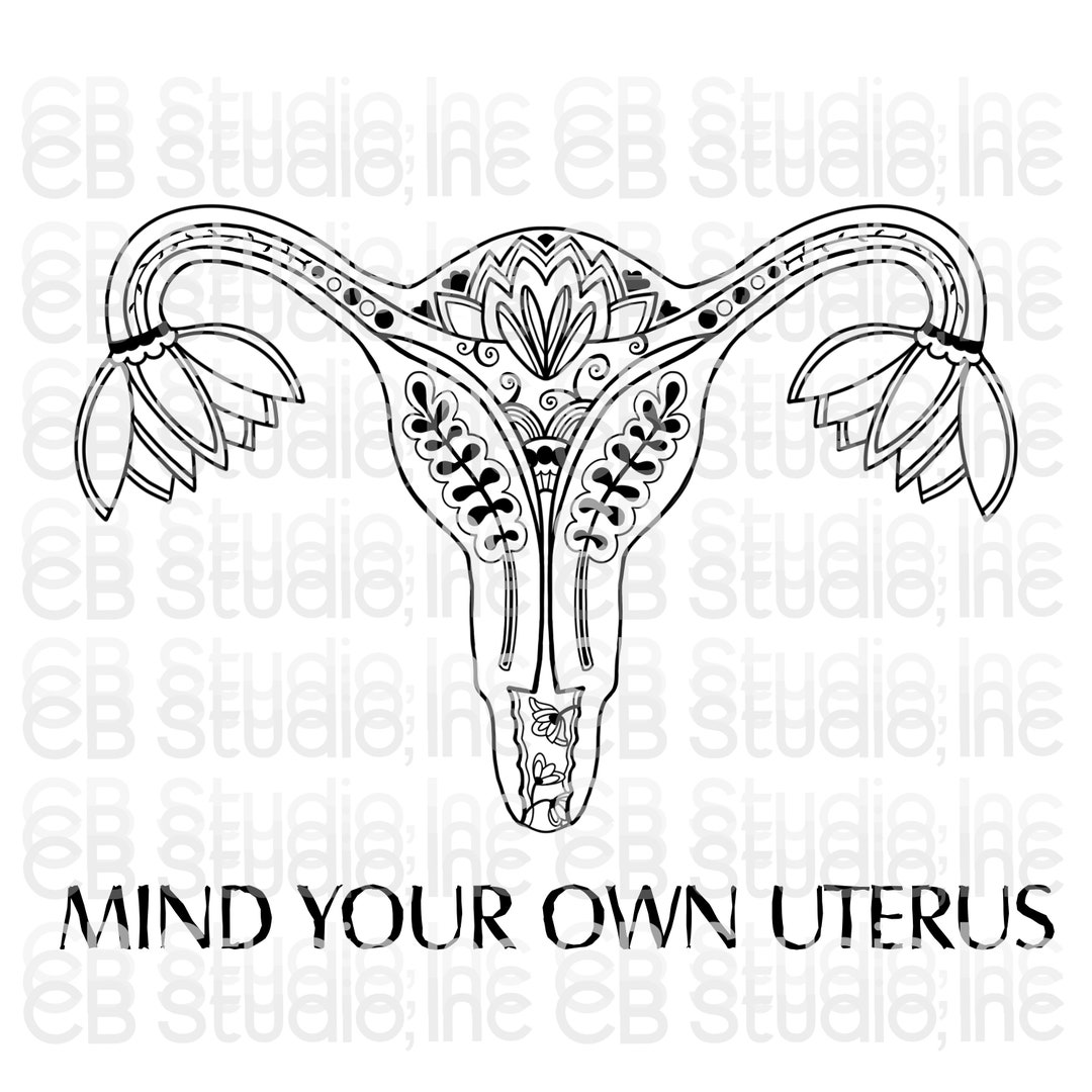 Mind Your Own Uterus SVG & PNG Digital Download - Etsy