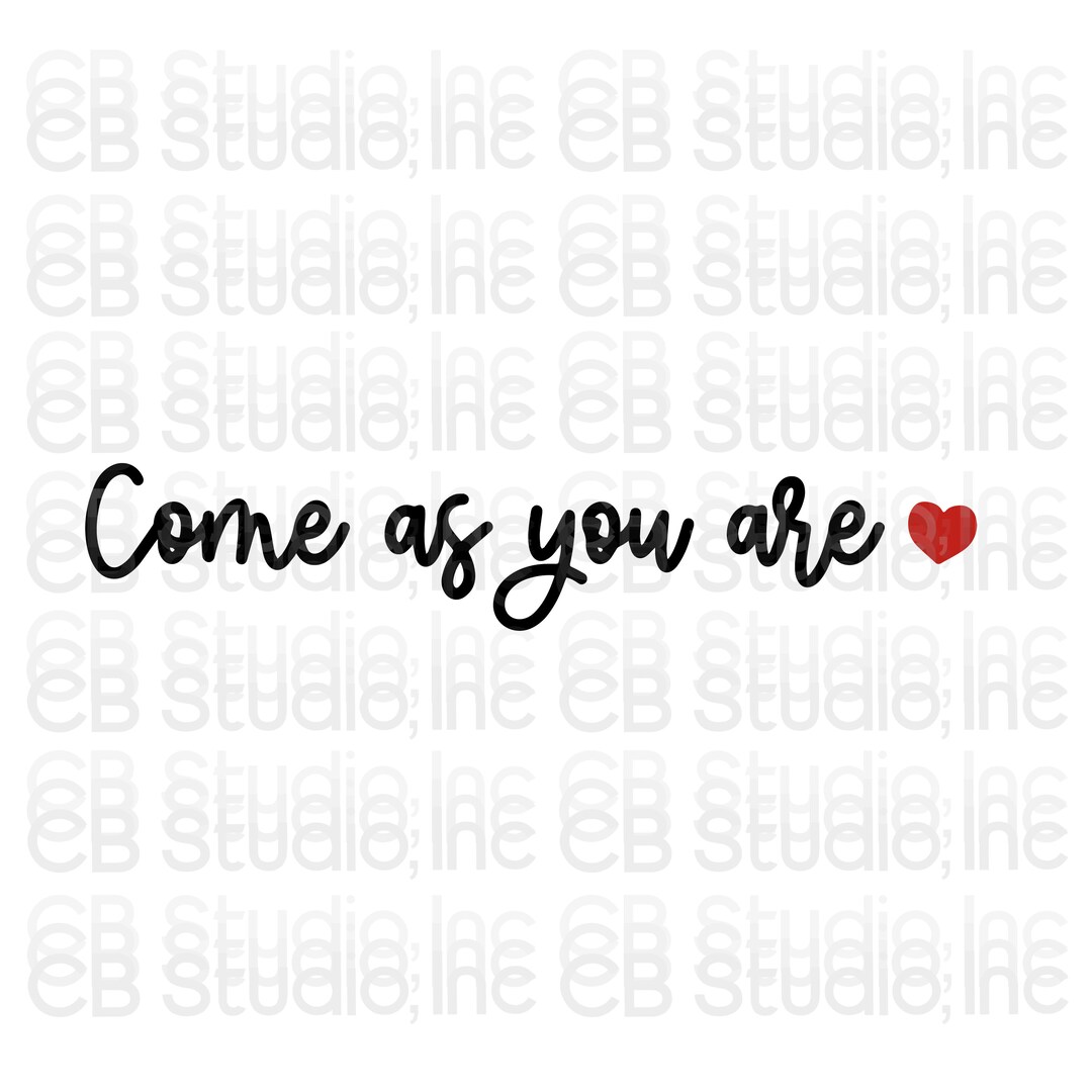Come as You Are - Heart Design *SVG & PNG Digital Download* - Etsy