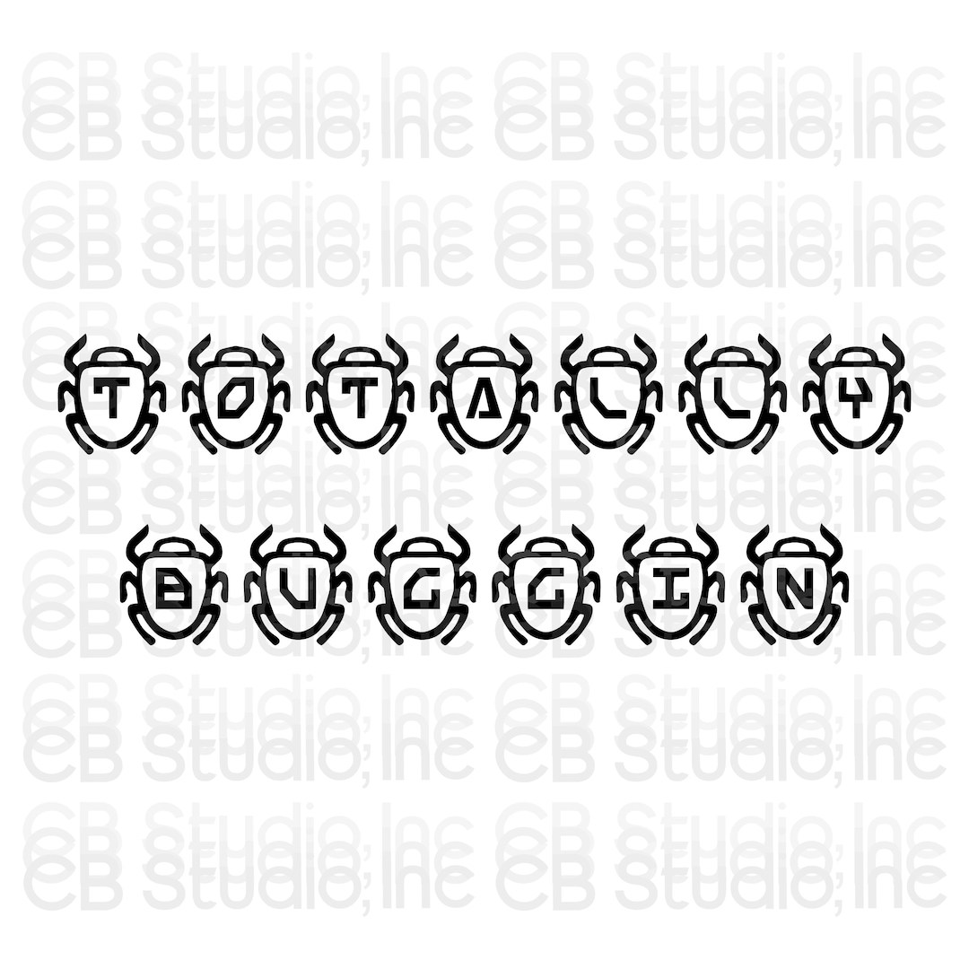 Totally Buggin - Bug Design *SVG & PNG Digital Download* - Etsy