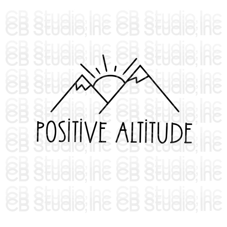 Positive Altitude Mountain Design SVG & PNG Digital Download - Etsy