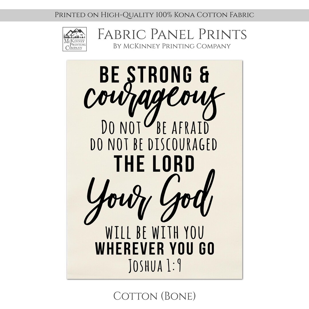 Be Strong and Courageous, Joshua 1:9, Bible Verse, Large Print Fabric ...