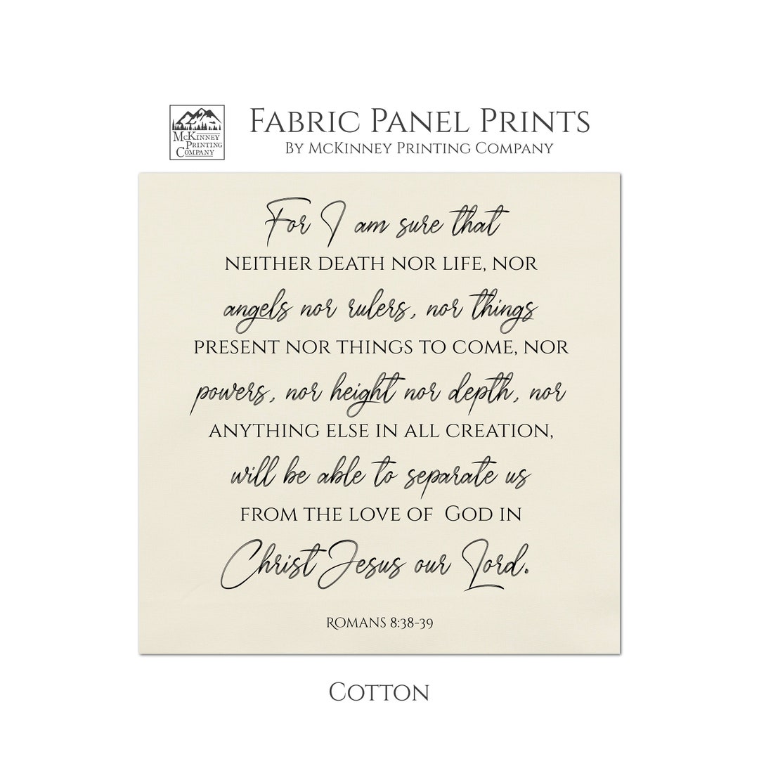 Romans 8 38-39, Romans 8 38 39, Bible Verse, Quote, Large Print Fabric ...