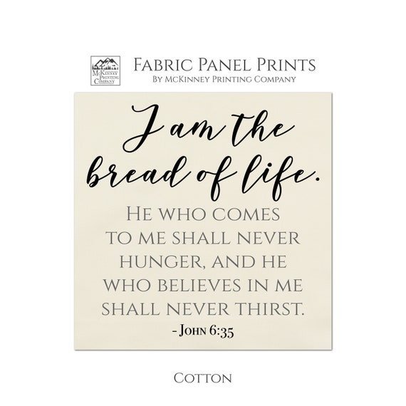 John 6 35 Bread of Life Bible Verse Large Print Fabric | Etsy