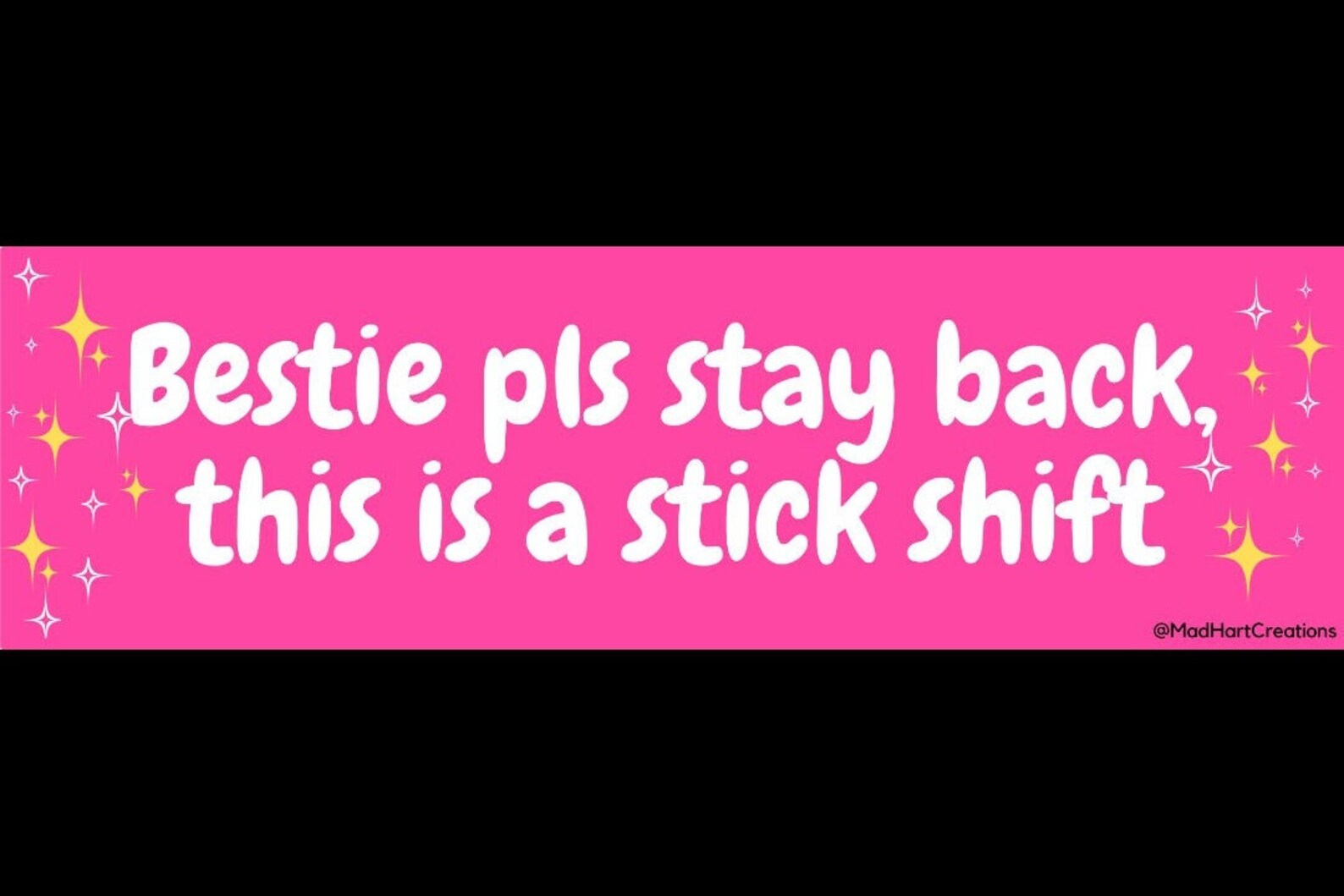 Bestie Pls Stay Back This is A Stick Shift Silly Stick Shift Bumper ...