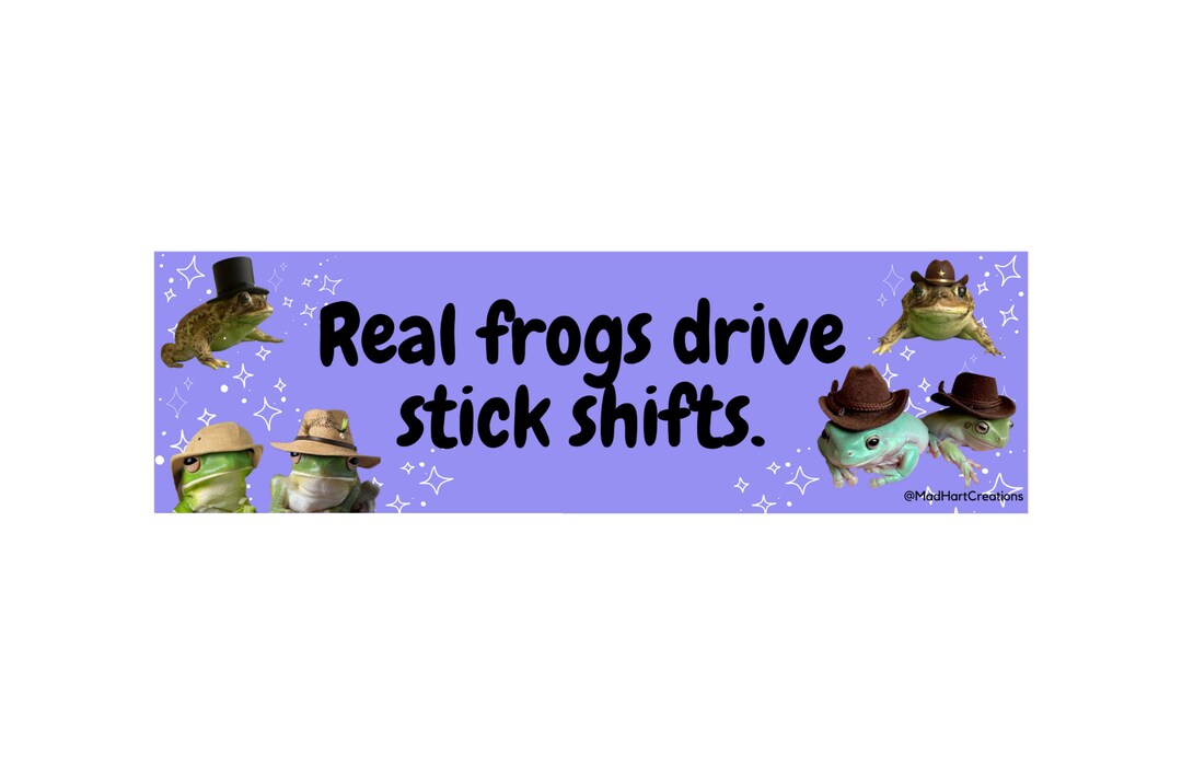 Real Frogs Drive Stick Shifts Silly Stick Shifts Bumper Sticker Magnet ...