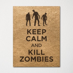 Keep Calm and Kill Zombies Fine Art Print Choice of Color Purchase 3 ...