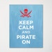 Halloween Keep Calm and Pirate on Fine Art Print Choice of Color ...