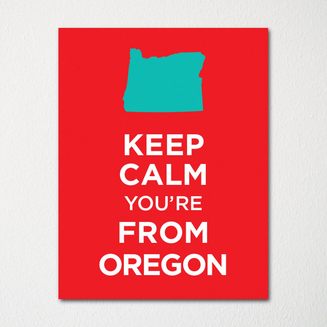 Keep Calm You're From Oregon - Any Location Available - Fine Art Print ...