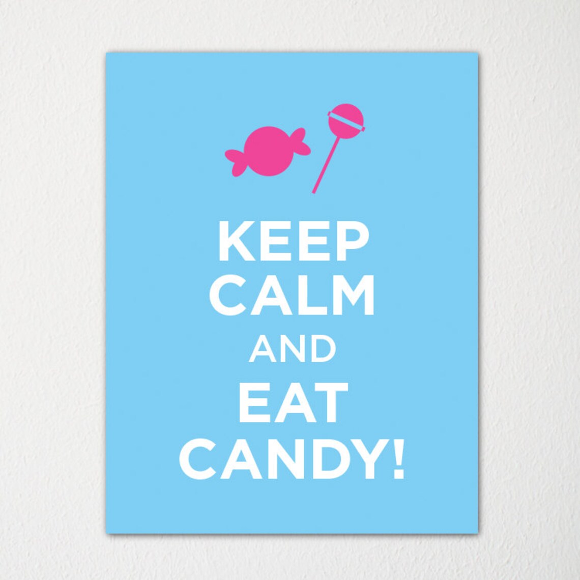 Keep Calm and Eat Candy Fine Art Print Choice of Color Purchase 3 and ...