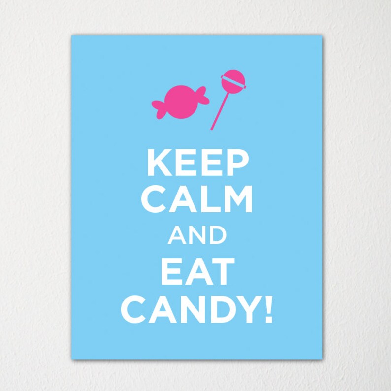 Keep Calm and Eat Candy - Fine Art Print - Choice of Color - Purchase 3 ...