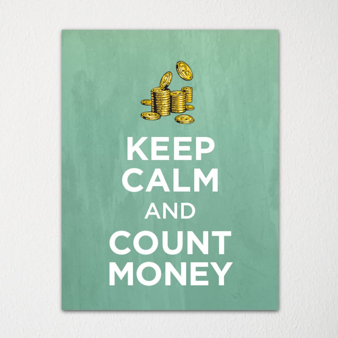 Keep Calm and Count Money - Fine Art Print - Choice of Color - Purchase ...