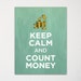 Keep Calm and Count Money Fine Art Print Choice of Color Purchase 3 and ...