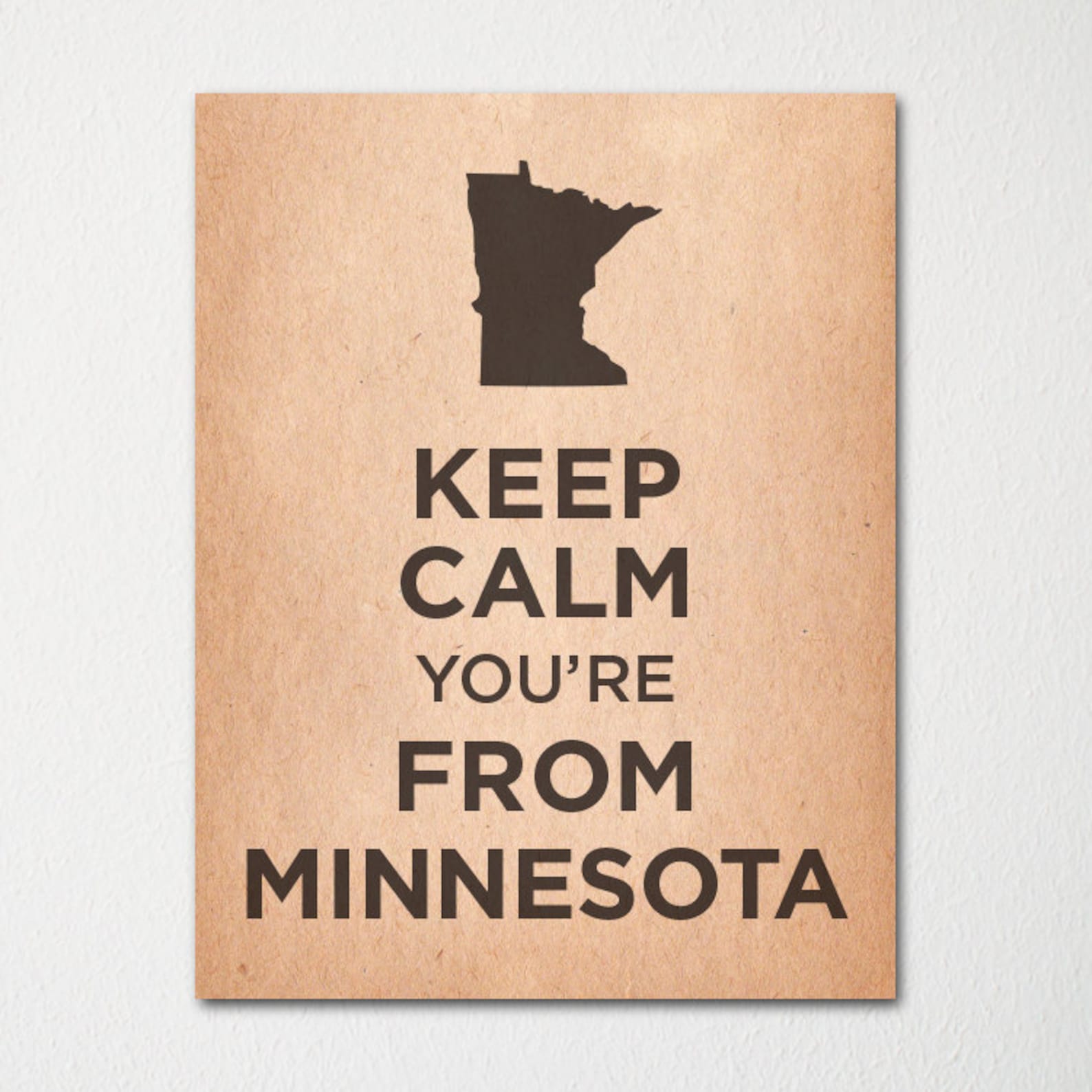 Keep Calm You're From Minnesota - Any Location Available - Fine Art ...