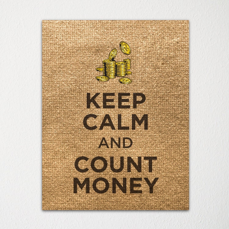 Keep Calm and Count Money - Fine Art Print - Choice of Color - Purchase ...