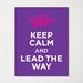 Keep Calm and Lead the Way - Fine Art Print - Choice of Color ...