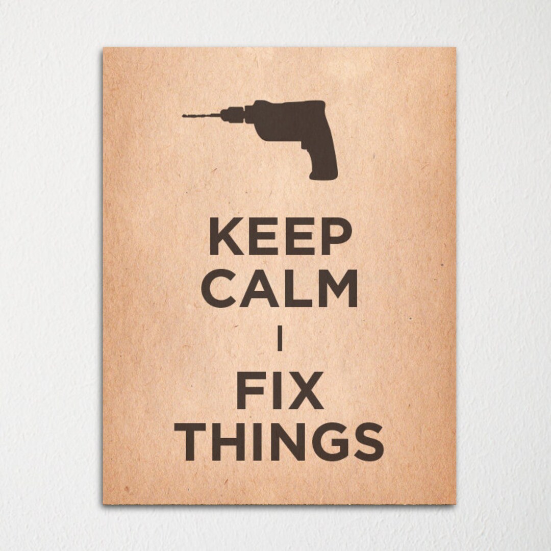 Keep Calm I Fix Things Fine Art Print Choice of Color Purchase 3 and ...