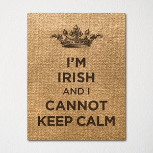 I'm Irish and I Cannot Keep Calm Any Nationality Available Fine Art ...
