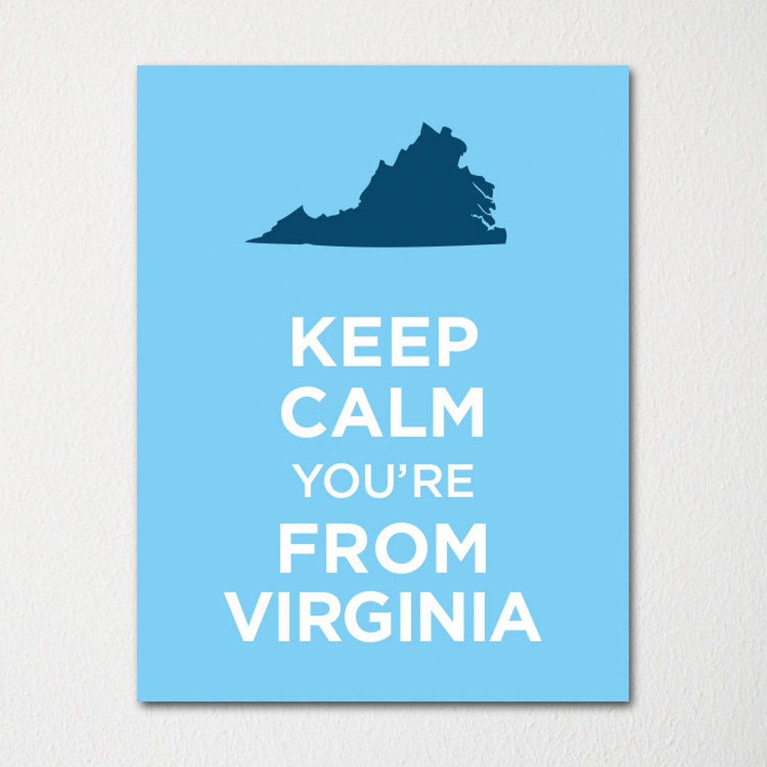 Keep Calm You're From Virginia - Any Location Available - Fine Art ...