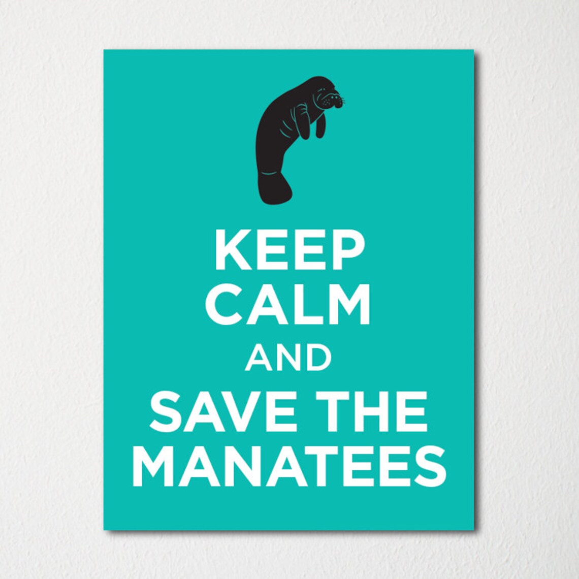 Keep Calm and Save the Manatees - Fine Art Print - Choice of Color ...