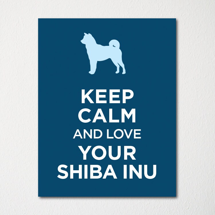 Keep Calm and Love Your Shiba Inu Fine Art Print Choice of - Etsy