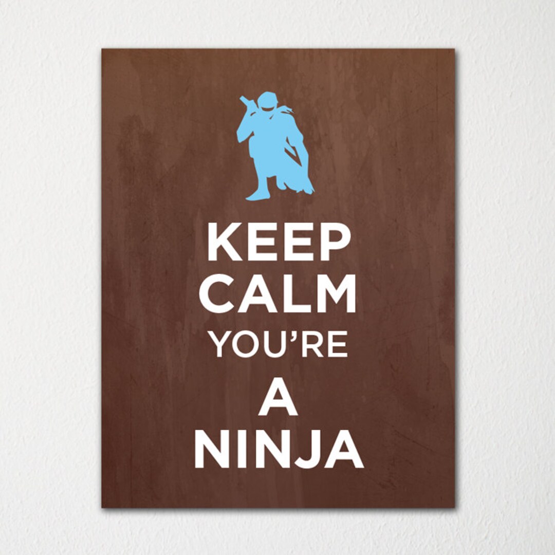 Keep Calm You're a Ninja - Fine Art Print - Choice of Color - Purchase ...