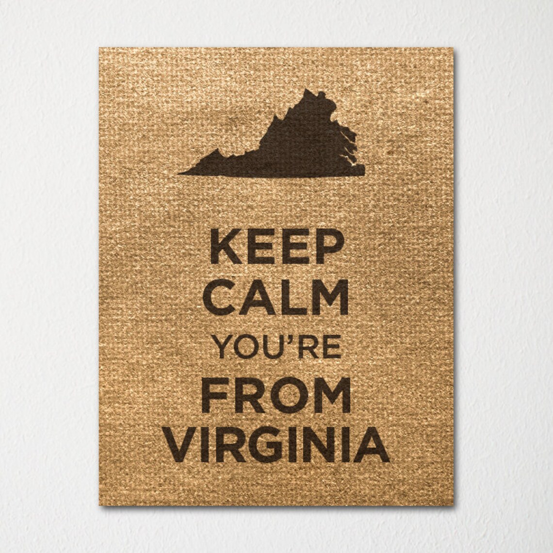 Keep Calm You're From Virginia Any Location Available Fine Art Print ...