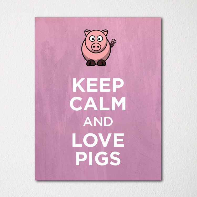 Keep Calm and Love Pigs - Fine Art Print - Choice of Color - Purchase 3 ...
