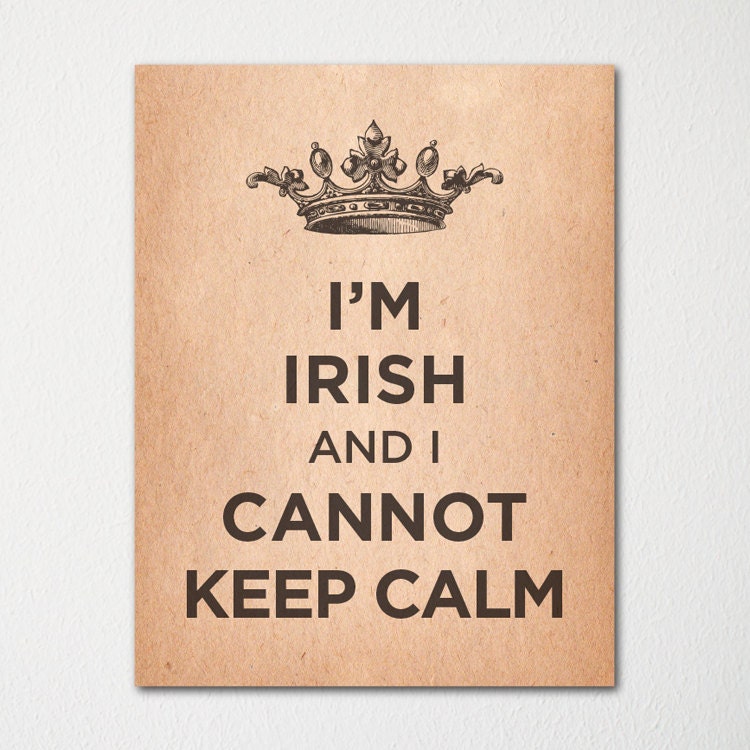 I'm Irish and I Cannot Keep Calm Any Nationality Available Fine Art ...