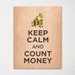 Keep Calm and Count Money Fine Art Print Choice of Color Purchase 3 and ...