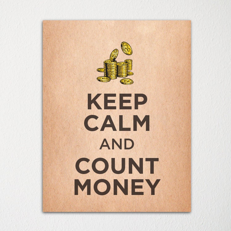 Keep Calm and Count Money Fine Art Print Choice of Color Purchase 3 and ...