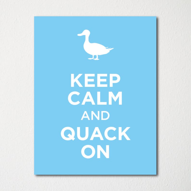 Keep Calm and Quack on – Fine Art Print - Choice of Color - Purchase 3 ...