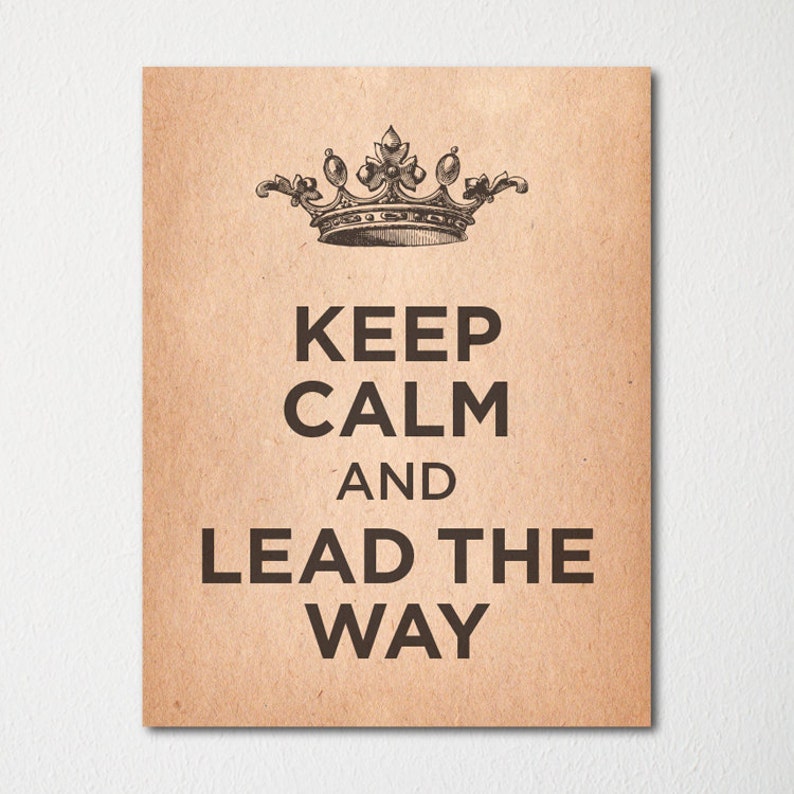 Keep Calm and Lead the Way - Fine Art Print - Choice of Color ...