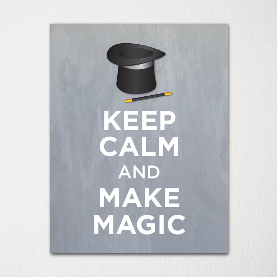Keep Calm and Make Magic - Fine Art Print - Choice of Color - Purchase ...