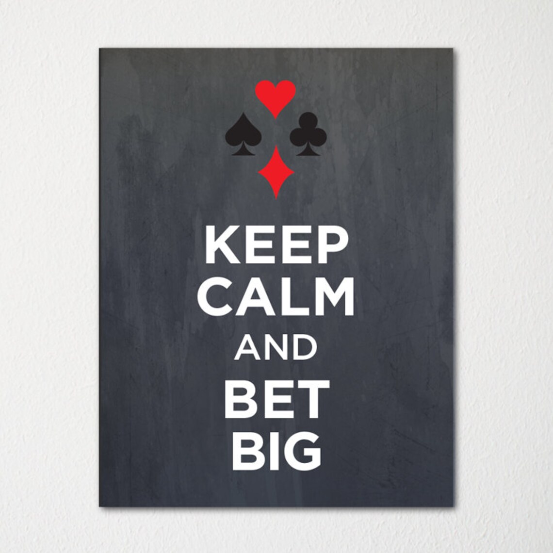 Keep Calm and Bet Big - Fine Art Print - Choice of Color - Purchase 3 ...