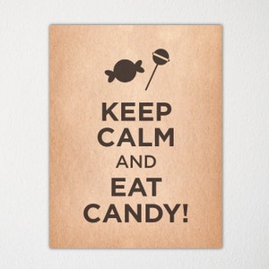 Keep Calm and Eat Candy - Fine Art Print - Choice of Color - Purchase 3 ...
