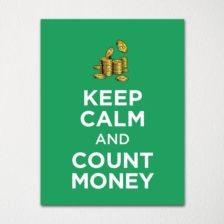 Keep Calm and Count Money Fine Art Print Choice of Color Purchase 3 and ...