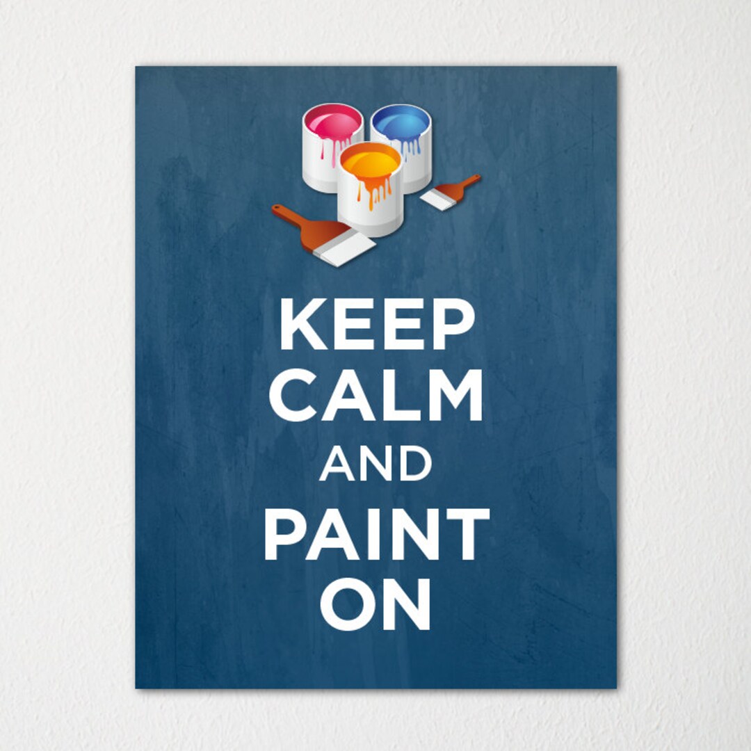 Keep Calm and Paint on - Fine Art Print - Choice of Color - Purchase 3 ...