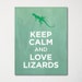 Keep Calm and Love Lizards - Fine Art Print - Choice of Color ...