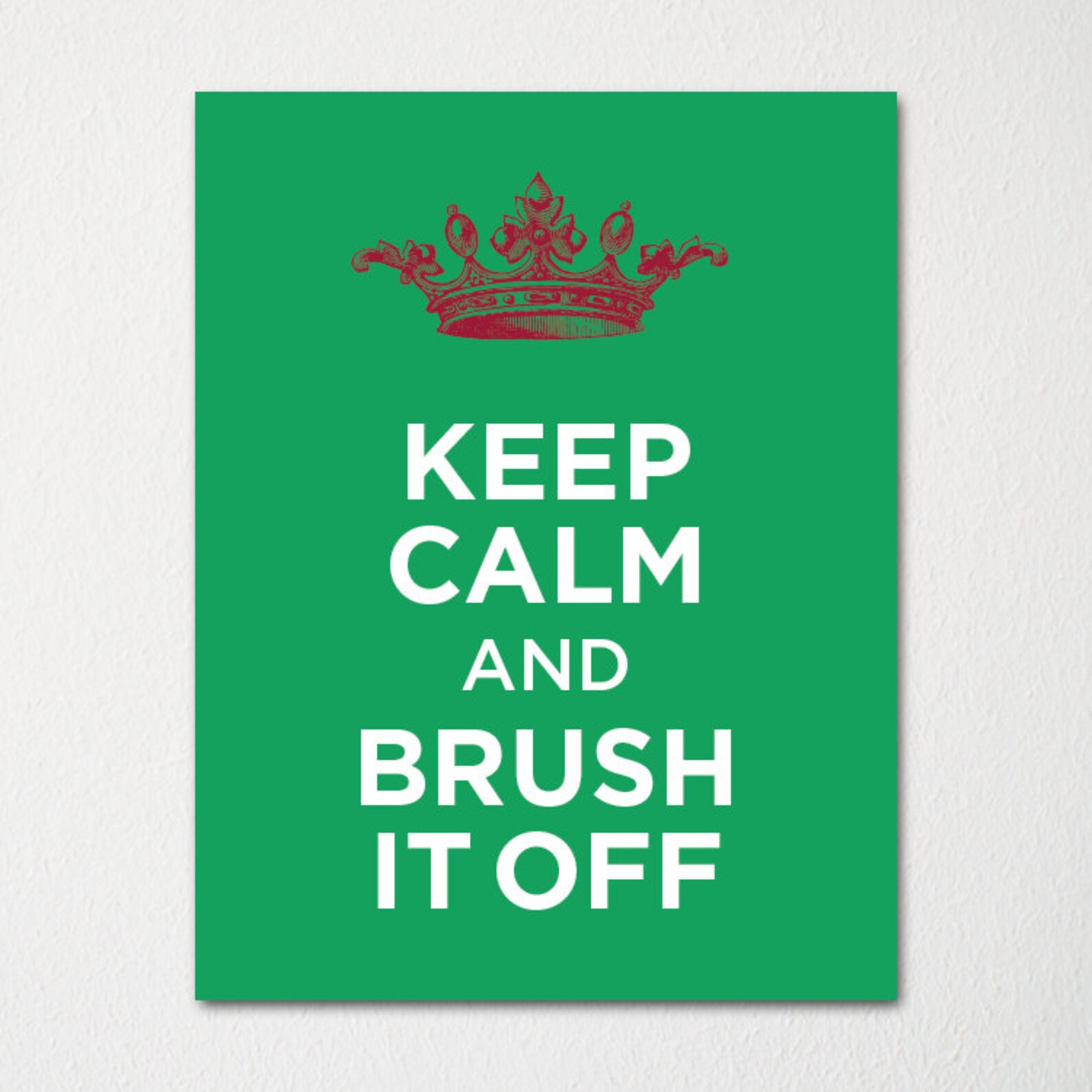 Keep Calm and Brush It off - Fine Art Print - Choice of Color ...