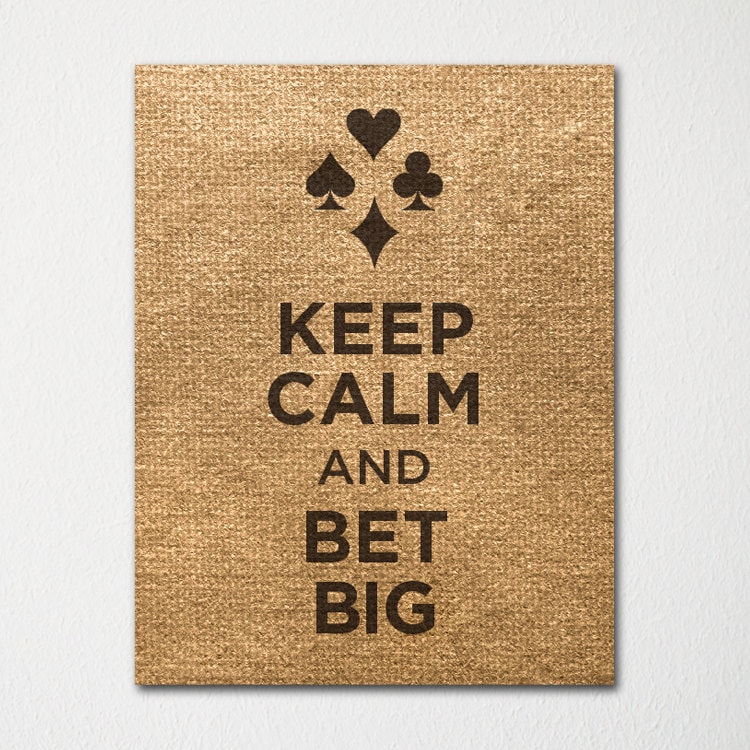 Keep Calm and Bet Big - Fine Art Print - Choice of Color - Purchase 3 ...